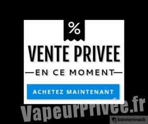 vente privée e liquide jusqu'à -70 % FRAIS DE PORT GRATUIT à 3€50
